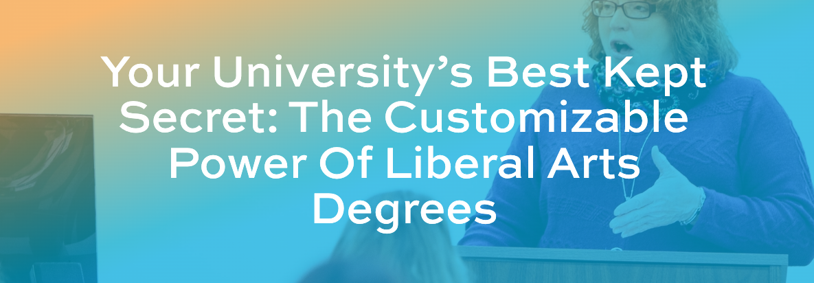Your University’s Best Kept Secret: The Customizable Power of Liberal ...